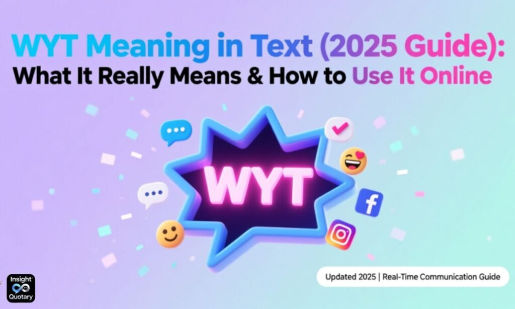 WYT Meaning in Text (2025 Guide): What It Really Means & How to Use It ...